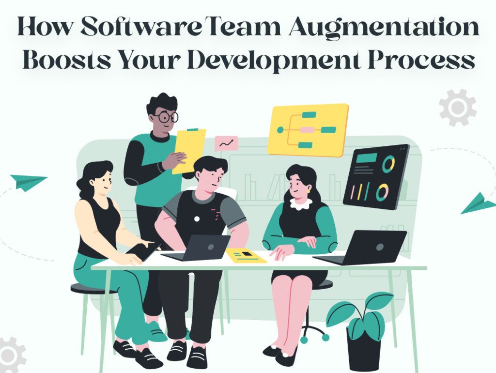 Software Team Augmentation Boosts Your Development Process